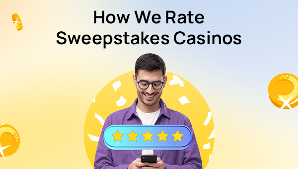 How We Rate Sweepstakes Casinos - November 2024